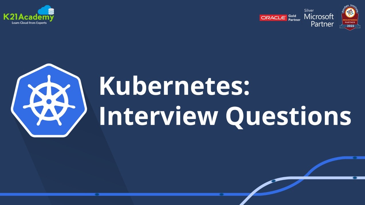 Top 20+ Docker & Kubernetes Interview Questions & Answers